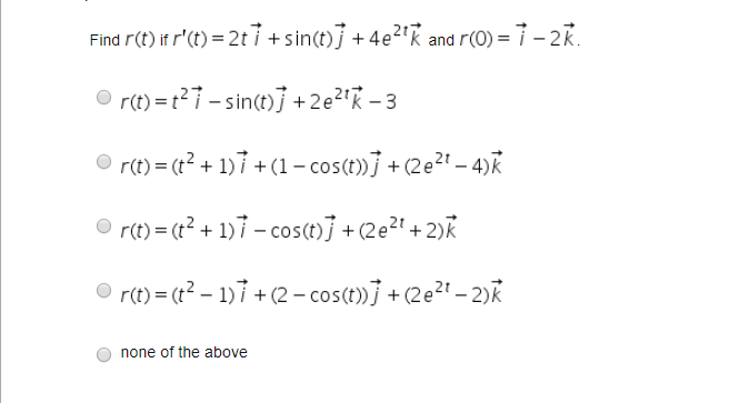 Solved find r(t) if r'(t) = 2ti + sin(t) j + 4 e^2t k , | Chegg.com