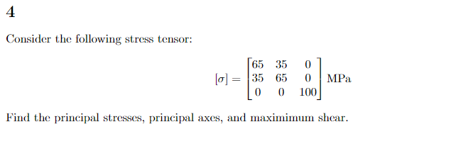 Solved Consider the following stress tensor: 65 35 0 Id=135 | Chegg.com