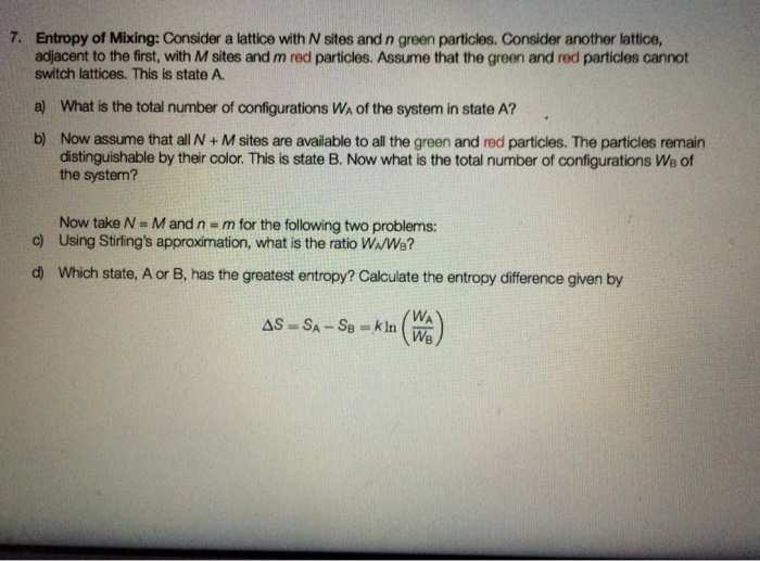 Solved Entropy of Mixing: Consider a lattice with N sites | Chegg.com Solved Entropy of Mixing: Consider a lattice with N sites | Chegg.com
