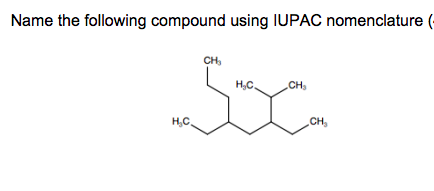 Solved Name the following compound using IUPAC nomenclature | Chegg.com