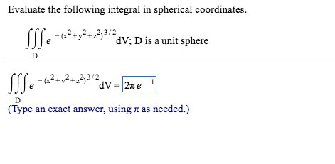 Solved Evaluate the following integral in spherical | Chegg.com