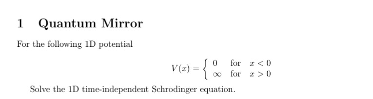 Solved 1 Quantum Mirror For the following 1D potential 0 for | Chegg.com