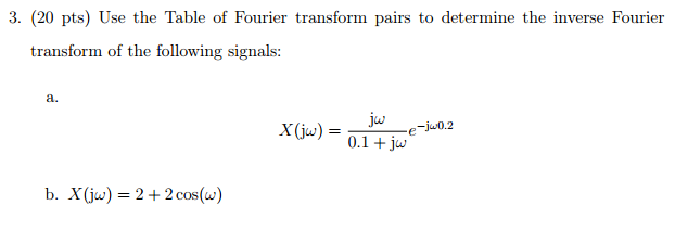 Solved Use the Table of Fourier transform pairs to determine | Chegg.com