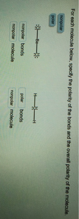 Solved For each molecule below, specify the polarity of the | Chegg.com