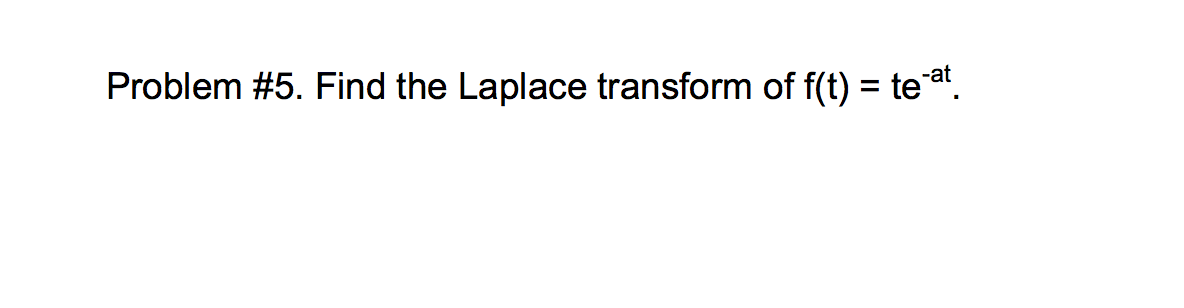 Solved Find The Laplace Transform Of F T Te At Chegg