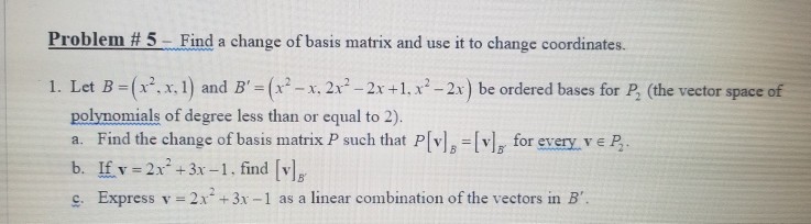Solved Problem # 5-Find a change of basis matrix and use it | Chegg.com