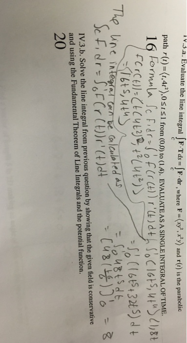 Solved Evaluate the line integral integrate C F . T ds = | Chegg.com Solved Evaluate the line integral integrate C F . T ds = | Chegg.com