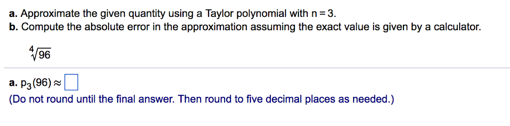 Solved a. Approximate the given quantity using a Taylor | Chegg.com