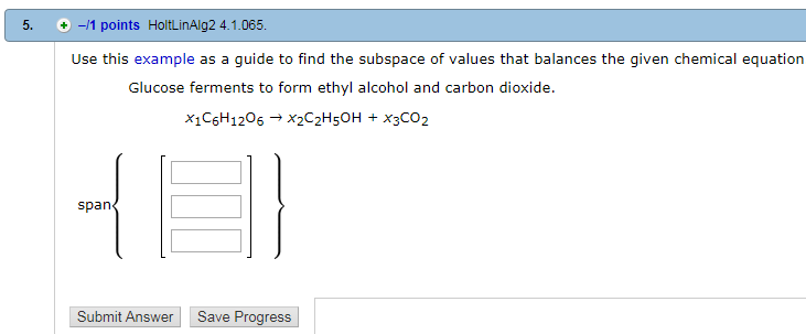Solved 5. /1 points HoltLinAlg2 4.1.065 Use this example as | Chegg.com Solved 5. /1 points HoltLinAlg2 4.1.065 Use this example as | Chegg.com