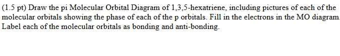 Solved Draw the pi Molecular Orbital Diagram of 1, 3, | Chegg.com
