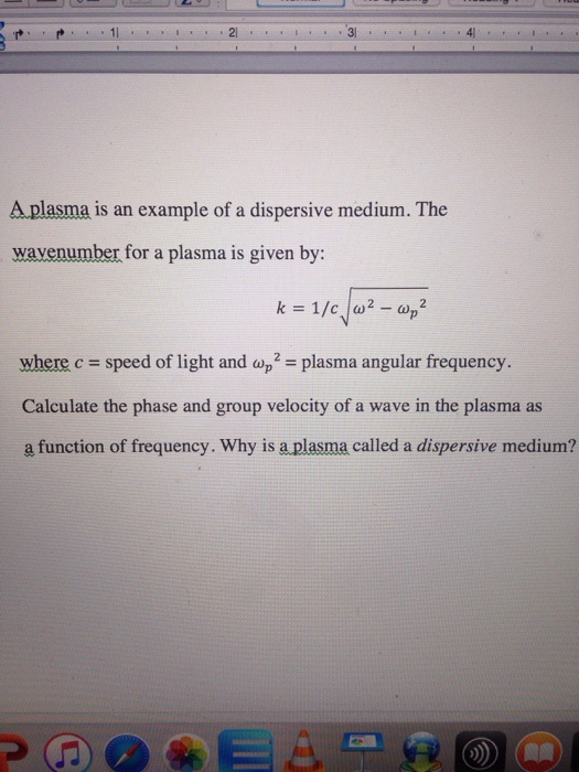 Solved A plasma is an example of a dispersive medium. The | Chegg.com