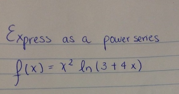Solved Express as a power sense f(x) = x2 ln(3 + 4x) | Chegg.com