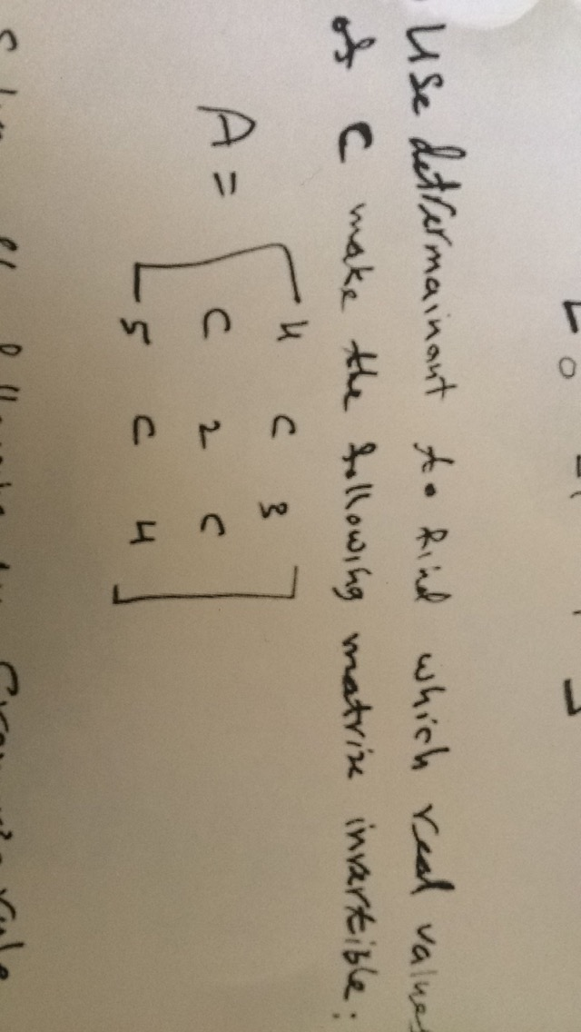 Solved Use determinant to find which real value of C make | Chegg.com