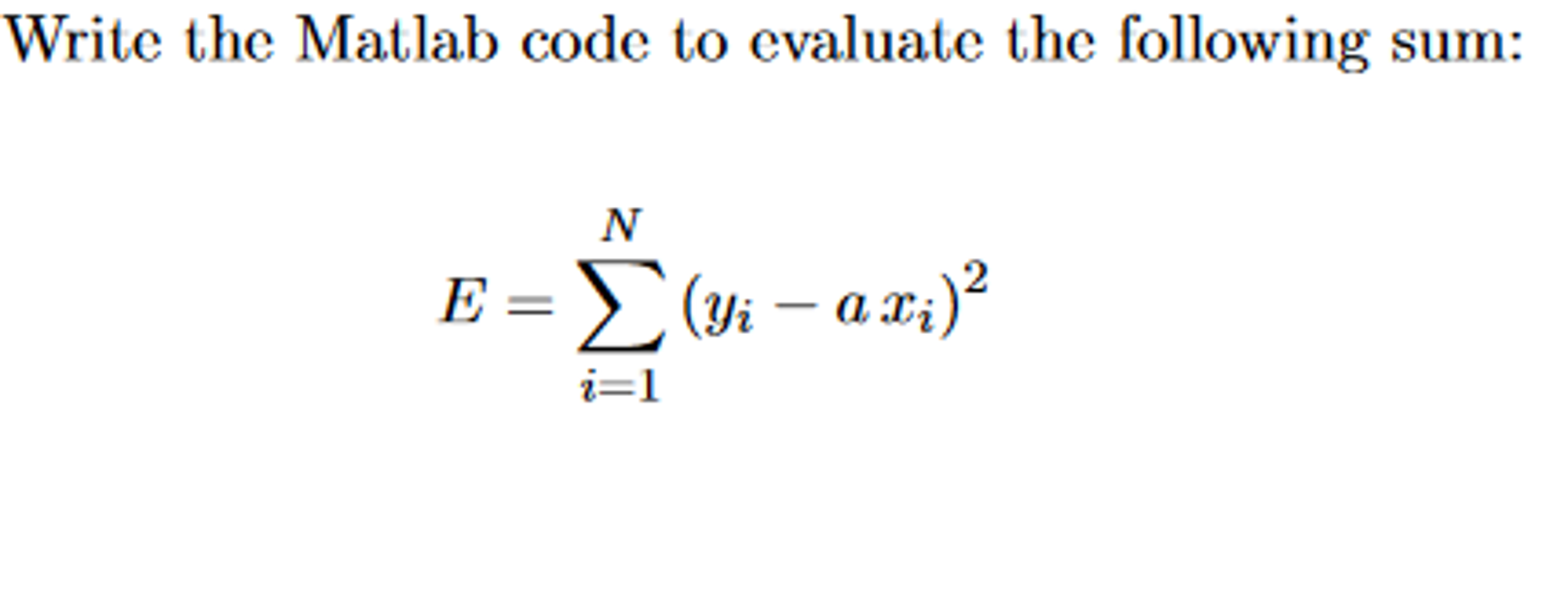 Write The Matlab Code To Evaluate The Following Sum 