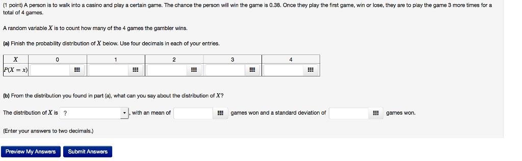 Solved (1 point) A person is to walk into a casino and play | Chegg.com
