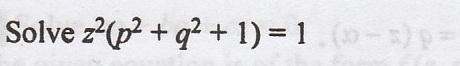 Solved Solve z2(p2 + q2 + 1) = 1 | Chegg.com