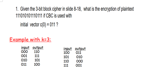 Solved Given the 3-bit block cipher in slide 8-18, what is | Chegg.com