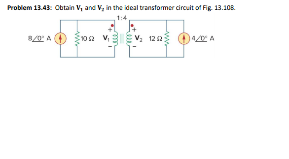 Solved Problem 13.43: Obtain Vi and V2 in the ideal | Chegg.com