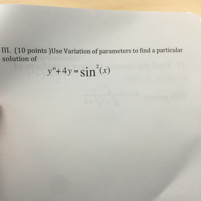 Solved Use Variation Of Parameters To Find A Particular
