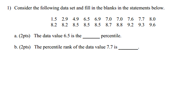 Solved 1) Consider the following data set and fill in the | Chegg.com