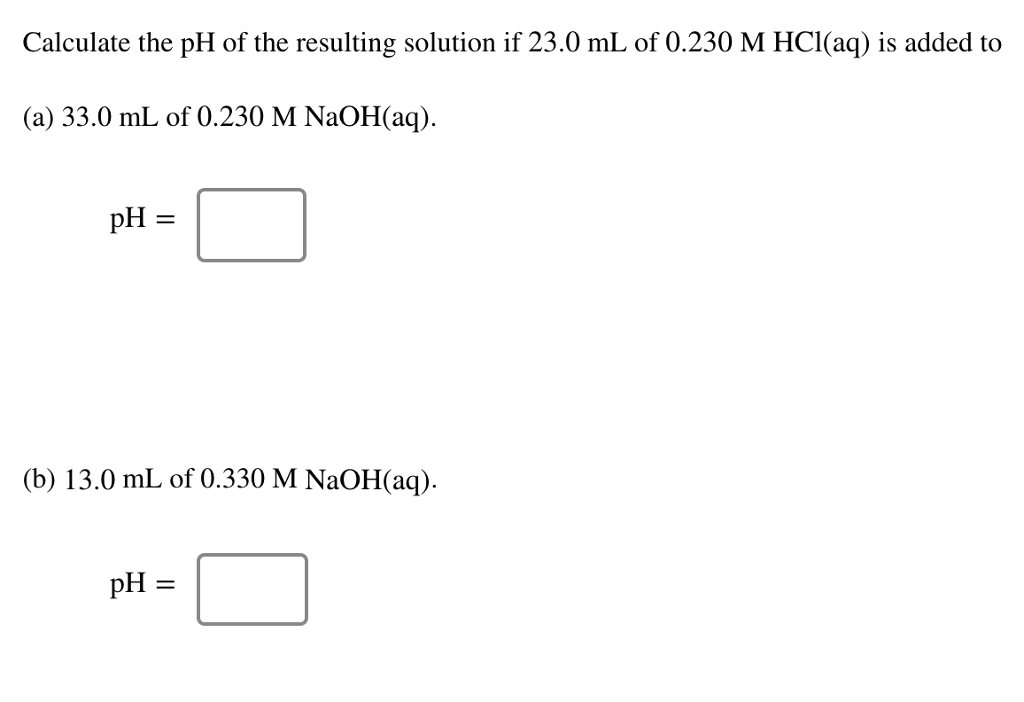 Solved Calculate the pH of the resulting solution if 23.0 mL | Chegg.com