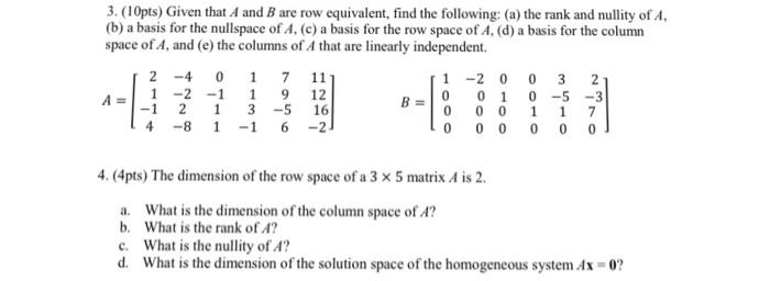 Solved 3. (10pts) Given that A and B are row equivalent, | Chegg.com