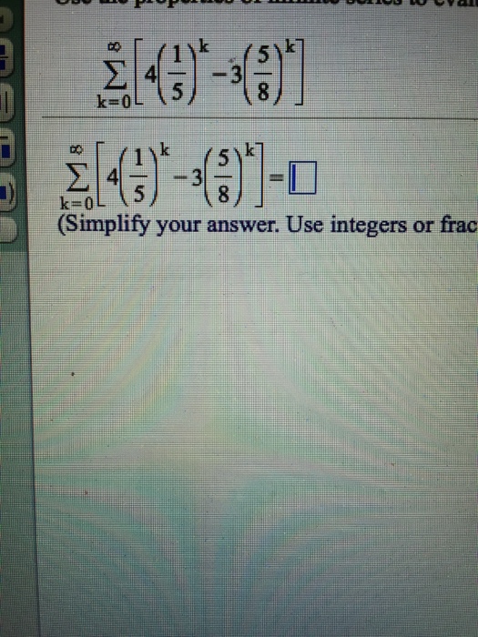 Solved use the properties of infinite series to evaluate the | Chegg.com