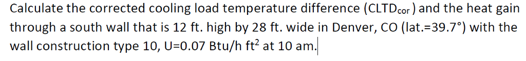 Solved Calculate the corrected cooling load temperature | Chegg.com