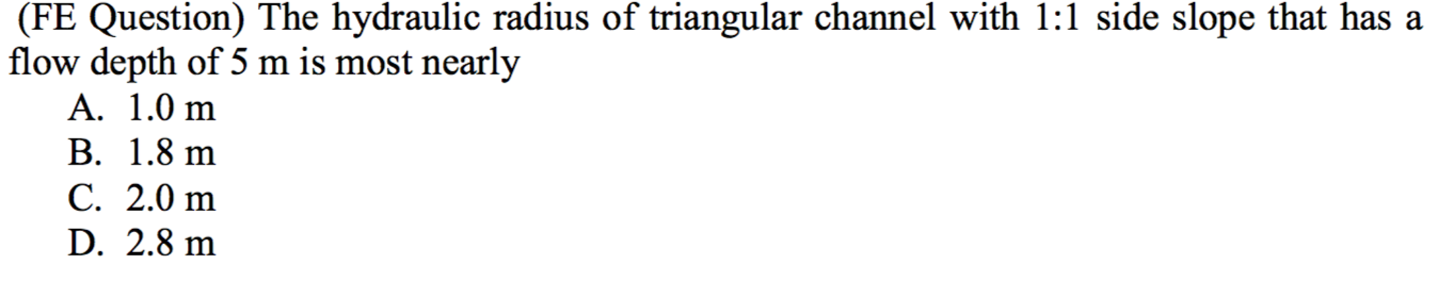 Solved The hydraulic radius of triangular channel with 1:1 | Chegg.com