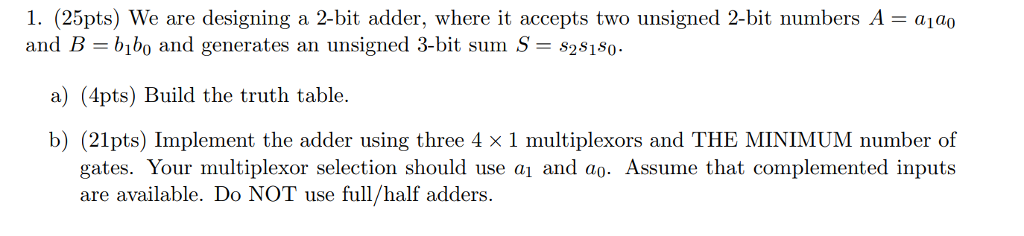 Solved 1. (25pts) We are designing a 2-bit adder, where it | Chegg.com