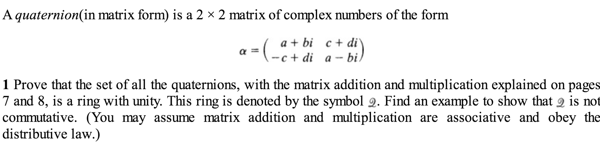 A quaternion(in matrix form) is a 2 times 2 matrix of | Chegg.com