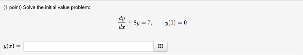 Solved (1 point) Solve the initial value problem: dy | Chegg.com