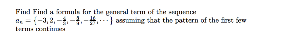 Solved Find a formula for the general term of the sequence | Chegg.com
