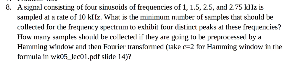 Solved 8. A signal consisting of four sinusoids of | Chegg.com