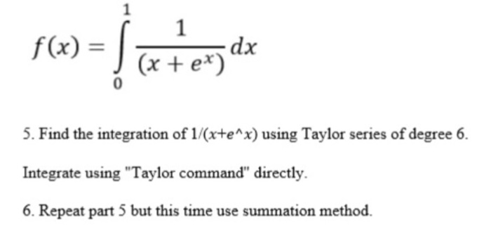 Solved f(x) = integral^1_0 1/(x + e^x) dx Find the | Chegg.com