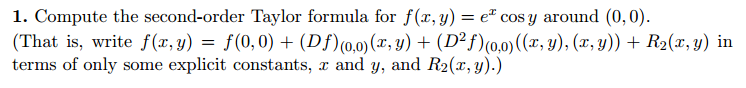 Solved Compute The Second Order Taylor Formula For F X Y