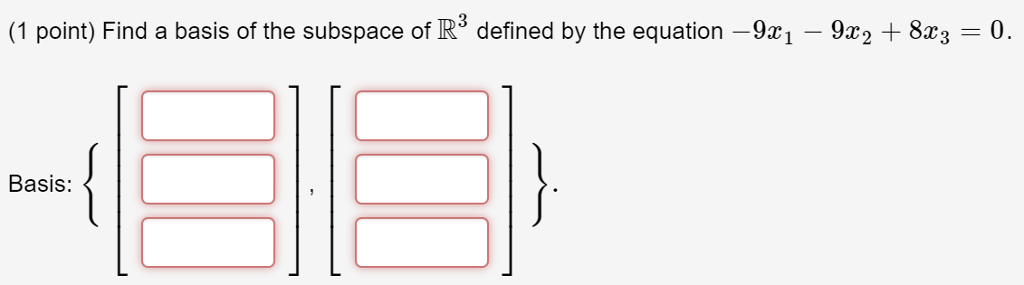 Solved (1 point) Find a basis of the subspace of R3R3 | Chegg.com