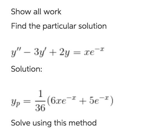 Solved Show all work Find the particular solution Solution: | Chegg.com