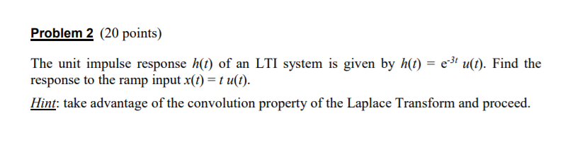 Solved Problem 2 (20 points) -3t The unit impulse response | Chegg.com