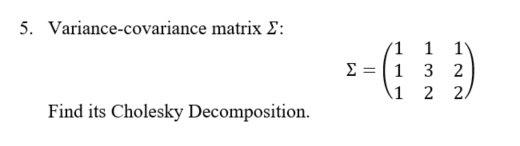 Solved 5. Variance-covariance matrix Σ: 1 3 2 Find its | Chegg.com