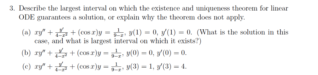 Solved Describe the largest interval on which the existence | Chegg.com