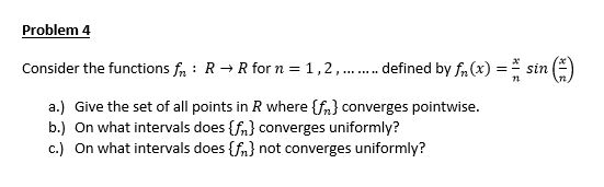 Solved Consider the functions fn : R rightarrow R for n = | Chegg.com
