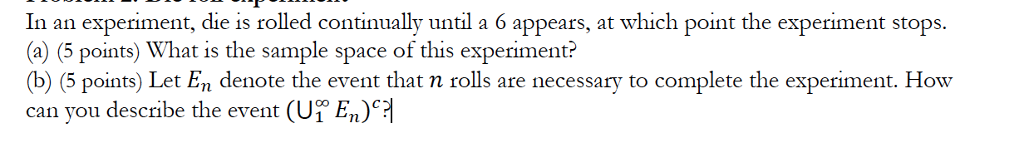 Solved In an experiment, die is rolled continually until a 6 | Chegg.com