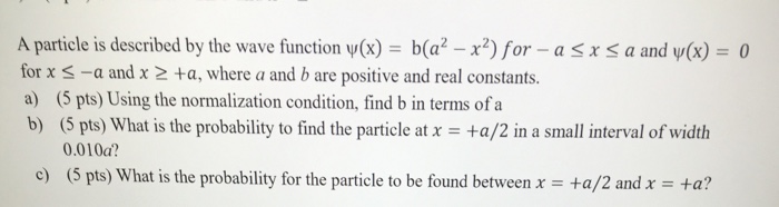 Solved A particle is described by the wave function psi(x) = | Chegg.com