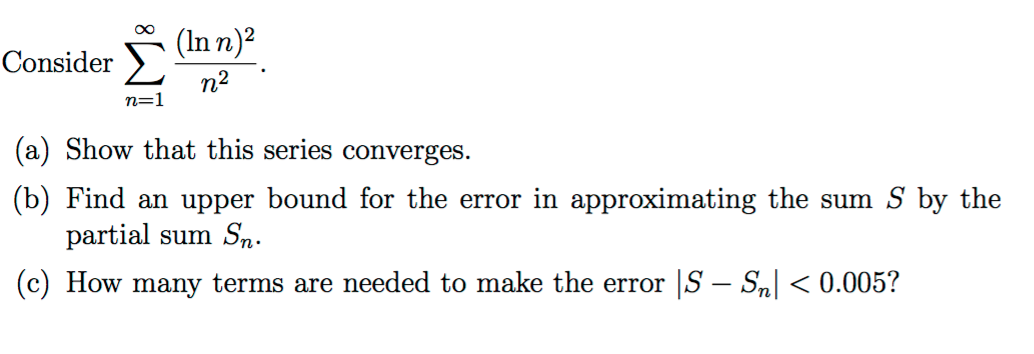 Solved Consider sum n = 1 and infinity (ln n)^2/n^2 (a) Show | Chegg.com