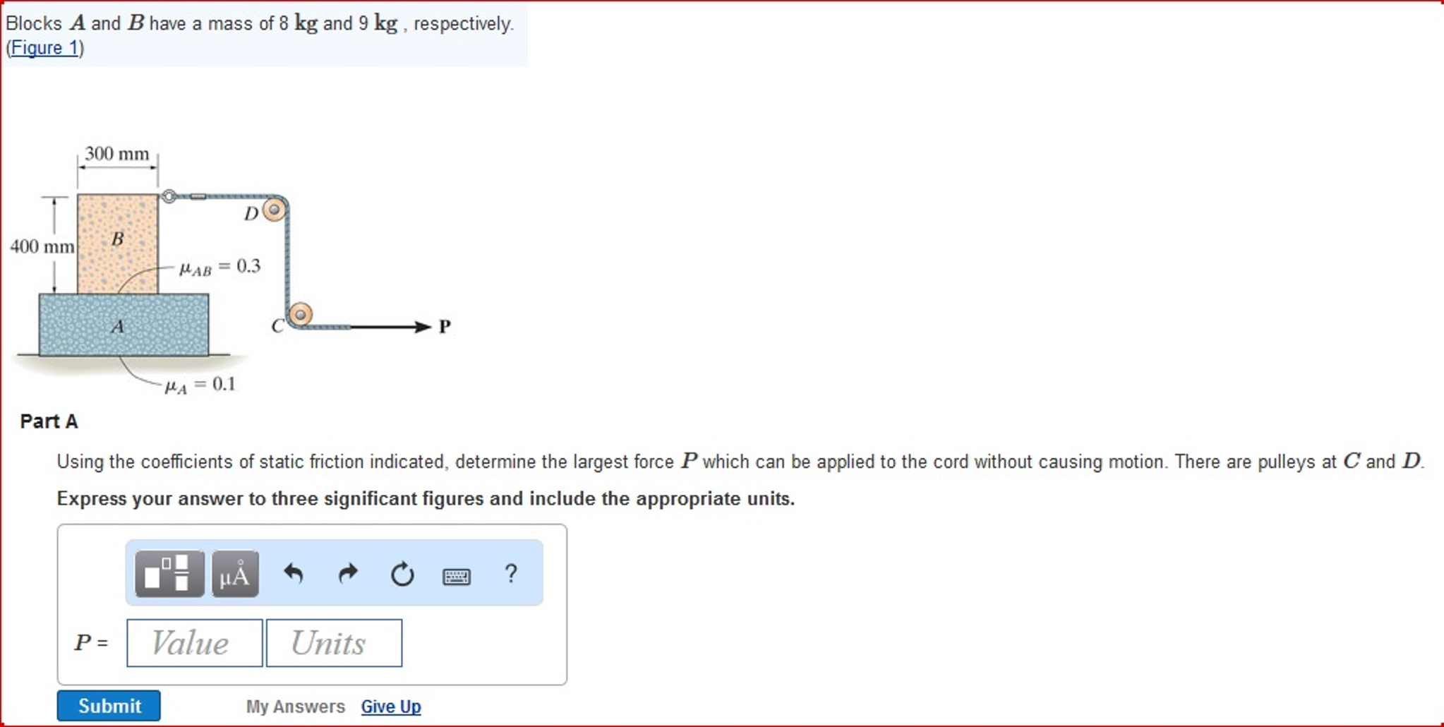 Solved Block A and B have a mass of 8 kg and 9 kg, | Chegg.com