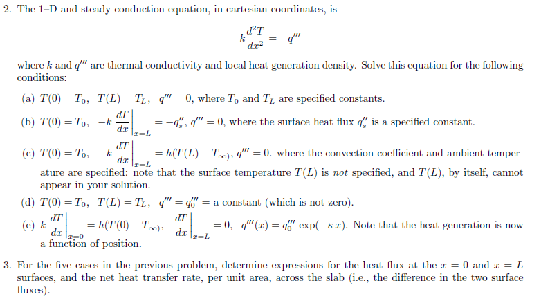 Solved The 1-D and steady conduction equation, in cartesian | Chegg.com