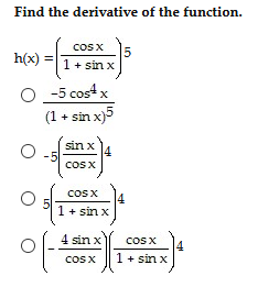 Solved Find the derivative of the function. cosx h(x) =IT | Chegg.com