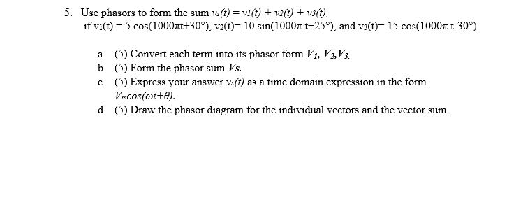 Solved 5. Use phasors to form the sum vs(t) = v1(t) + v2(t) | Chegg.com