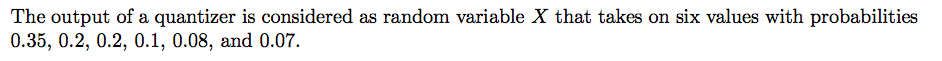 Solved The output of a quantizer is considered as random | Chegg.com